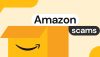 22 Amazon Scams To Know And Avoid In [2025]