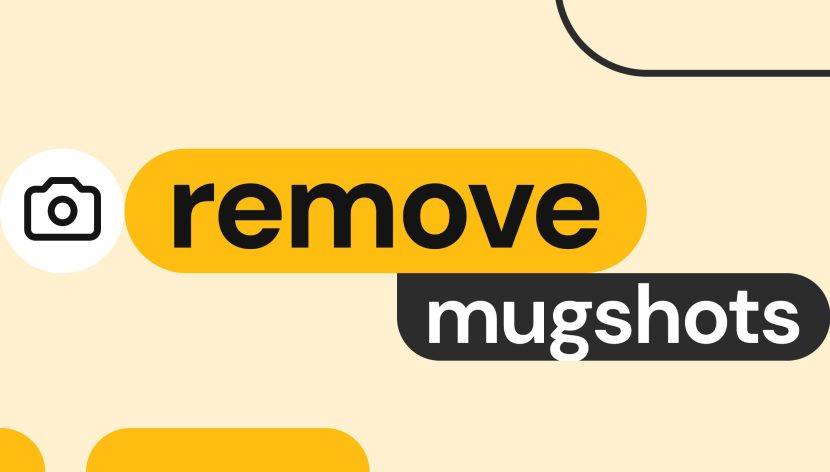 How To Remove Mugshots From The Internet: A Step-by-Step Process [2025]