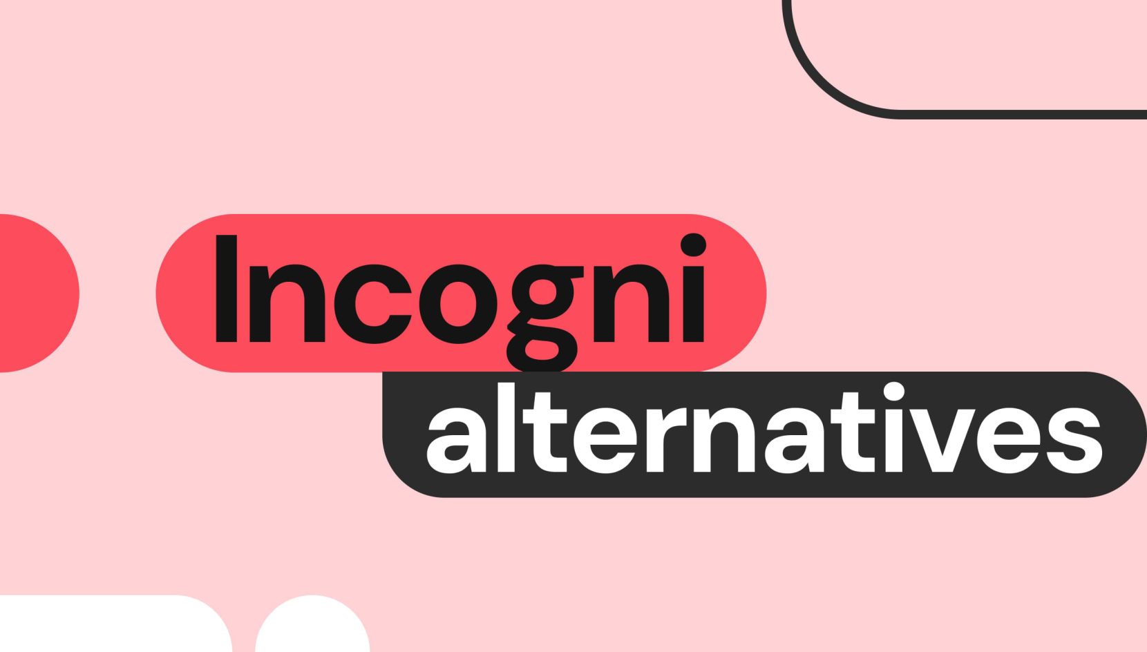 Top Incogni Alternatives For 2025: Compare Privacy Protection Tools