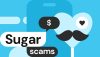 How To Stay Away From Sugar Baby, Sugar Daddy, And Sugar Momma Scams