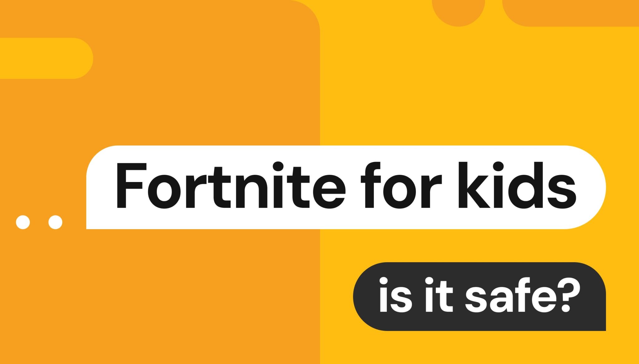 Is Fortnite Safe For Kids? The Ultimate Parents’ Guide To Safety And ...