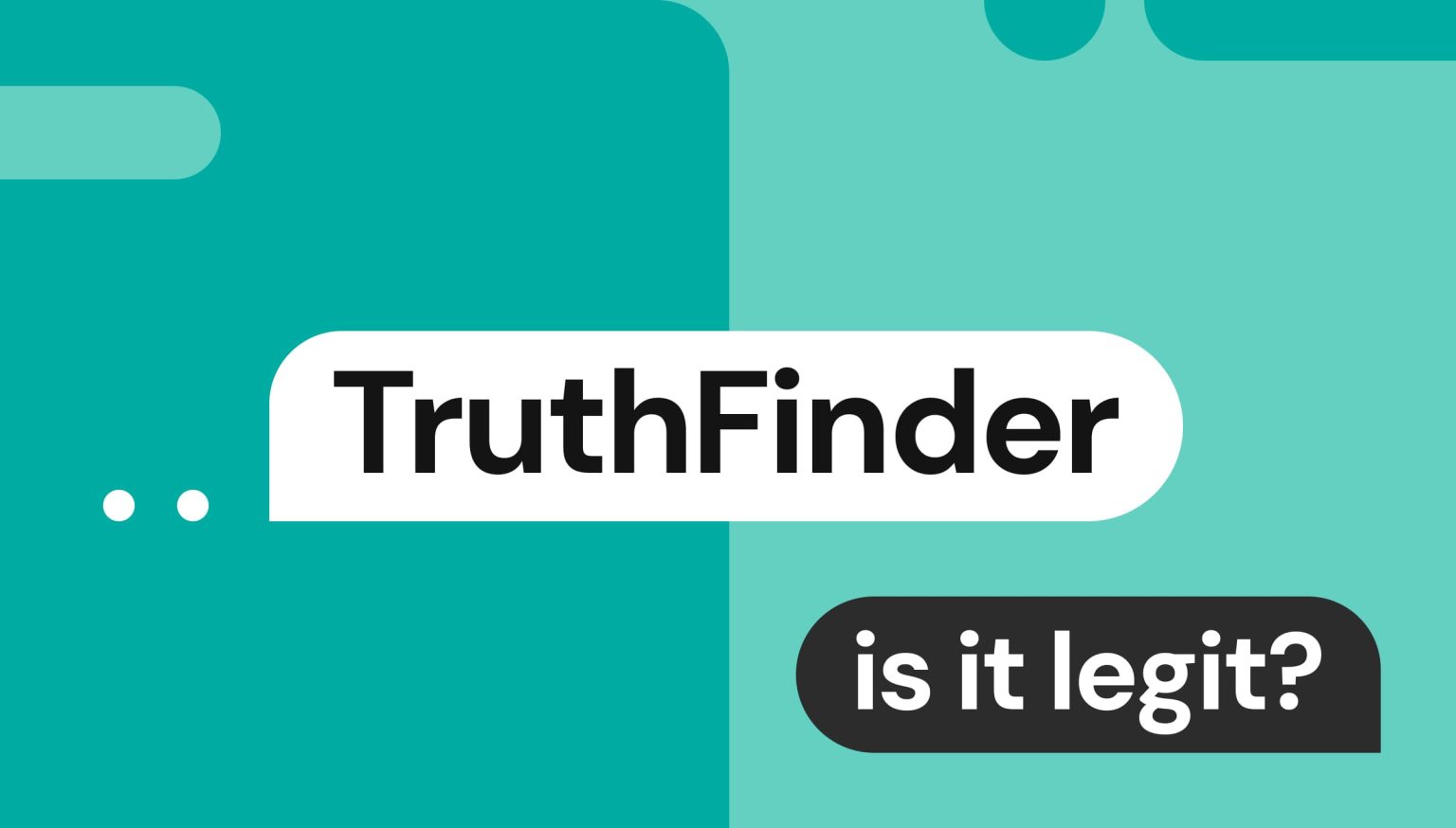 Is TruthFinder Legit? Get The 411 On The Popular People-search Service