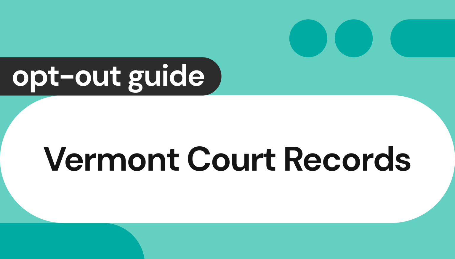 Remove Yourself From Vermont Court Records: Opt-out Walkthrough
