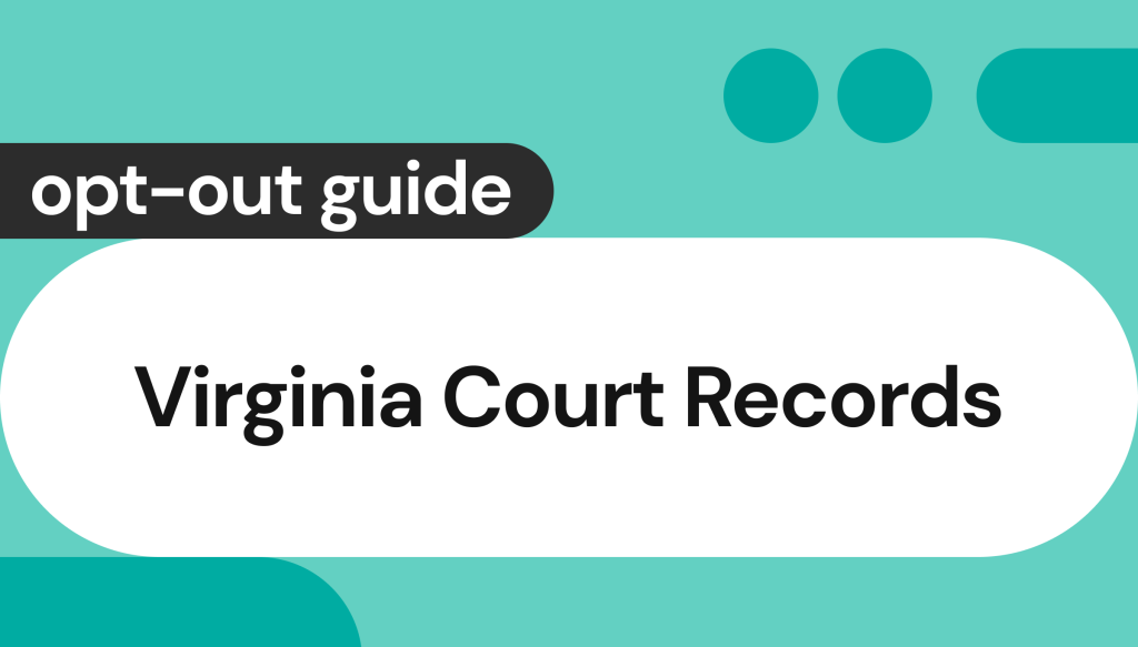 Virginia Court Records Opt-out Guide: Limit Public Record Visibility Online