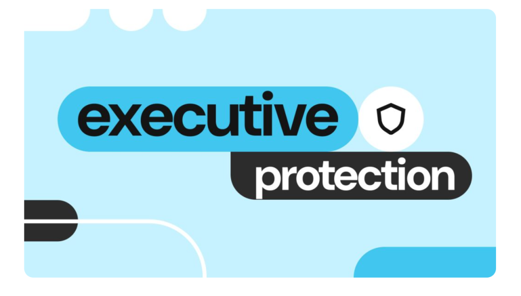 What Is Digital Executive Protection: Shielding Your C-suite From ...